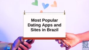 With the Most Popular Dating Sites and Apps in Brazil, Find What You Want